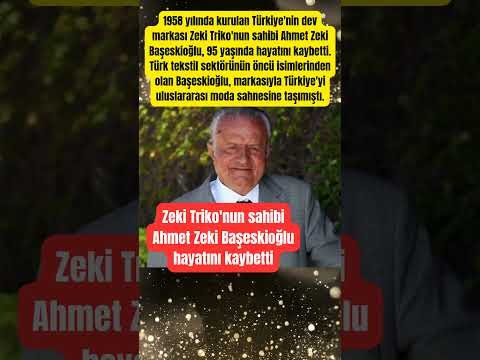 Zeki Triko'nun sahibi Ahmet Zeki Başeskioğlu hayatını kaybetti #shorts #paraisletmecisi