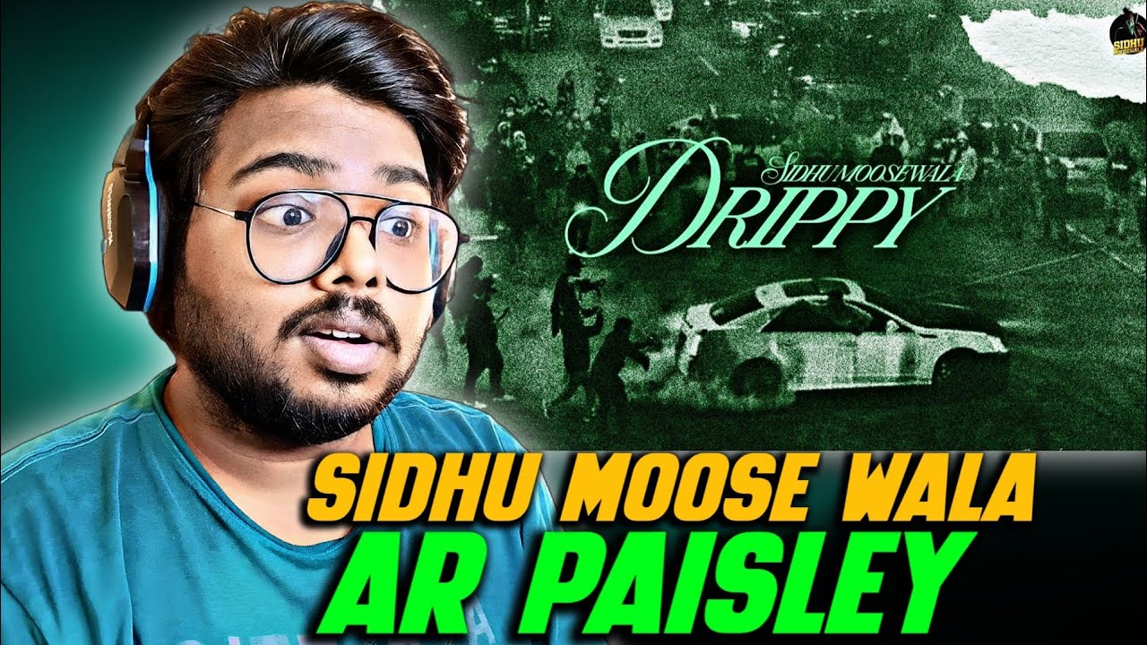 Sidhu Moose Wala x AR Paisley - Drippy REACTION - YouTube