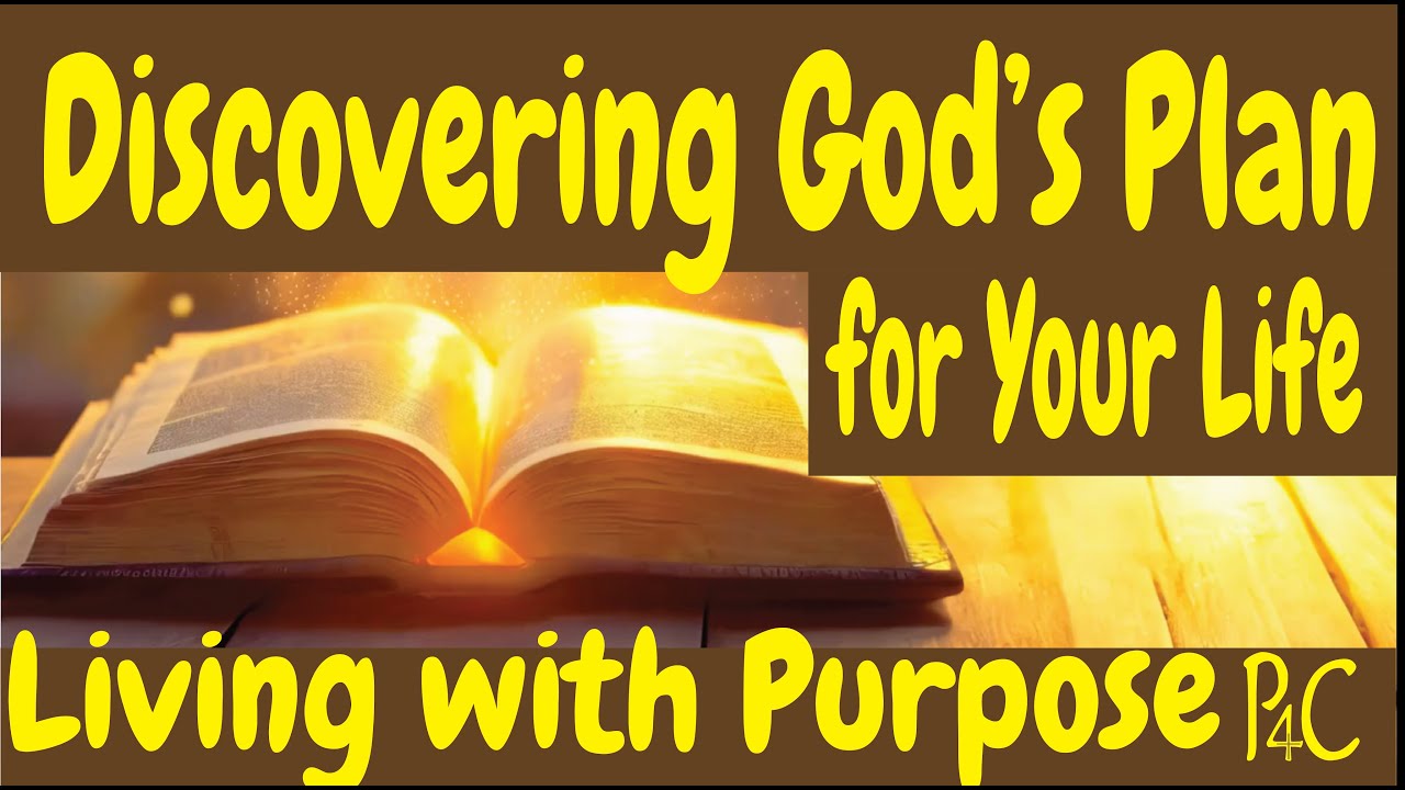 "Living with Purpose –Discovering God’s Plan for Your Life " from the ...