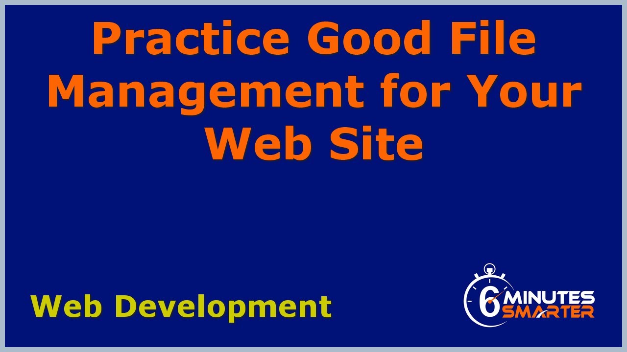 Practice Good File Management for Your Web Site - YouTube