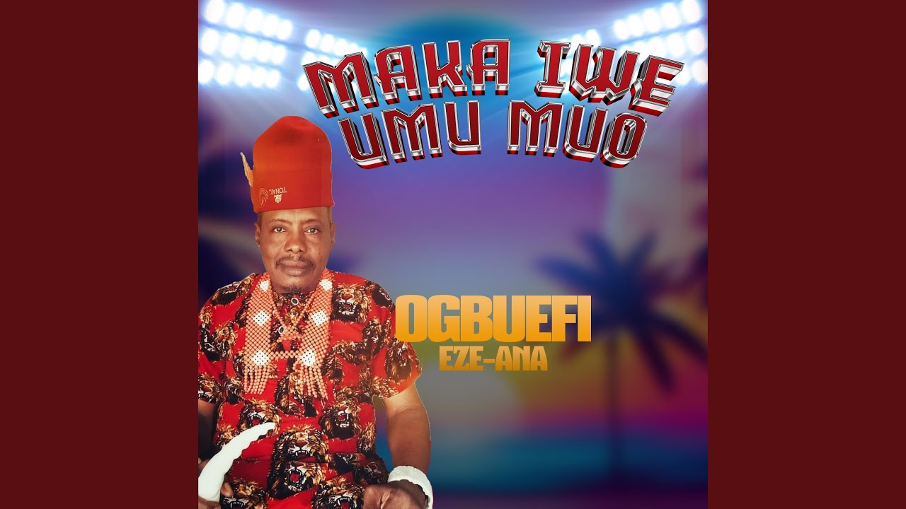 Maka Iwe Umu Muo - YouTube