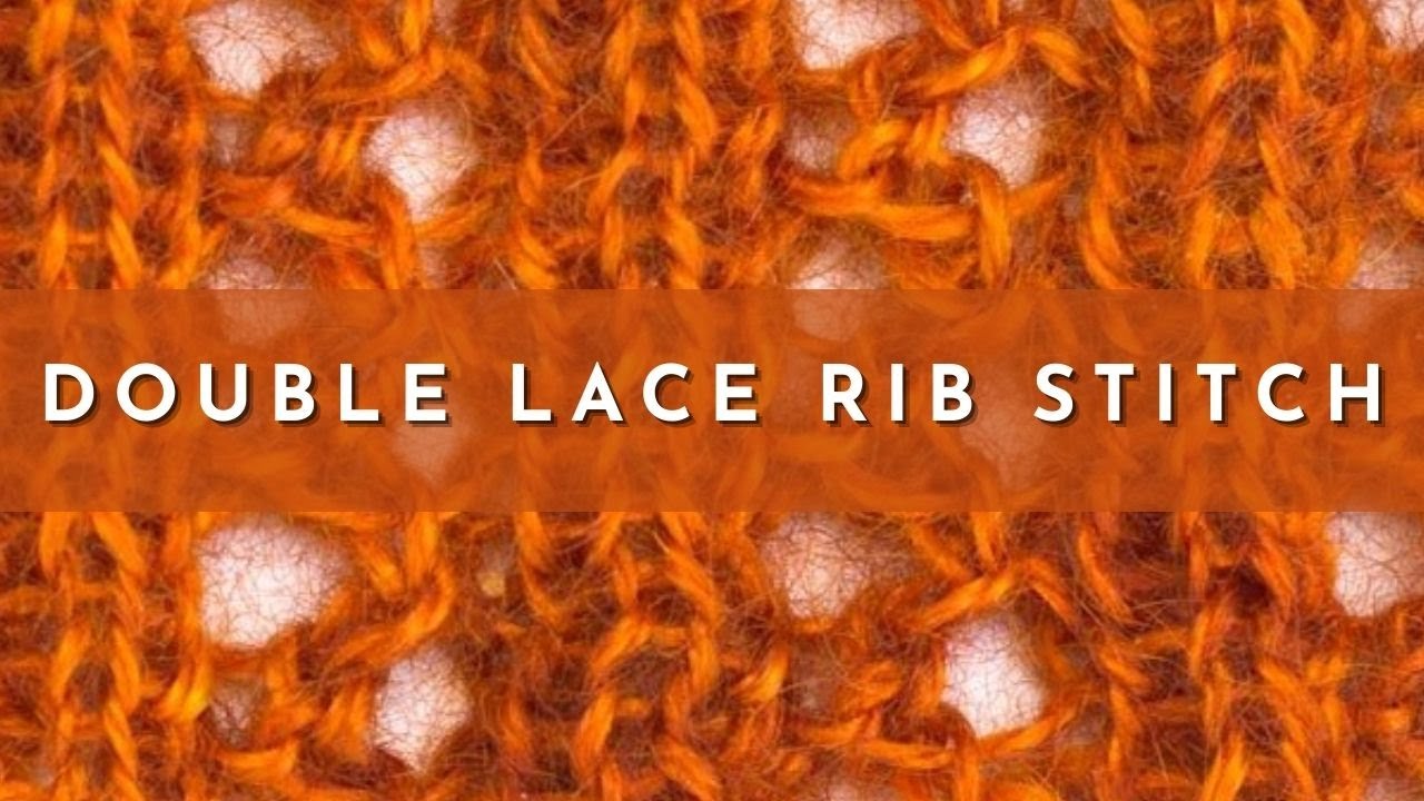 How to Knit the Double Lace Rib Stitch | Knitting Stitch Pattern ...