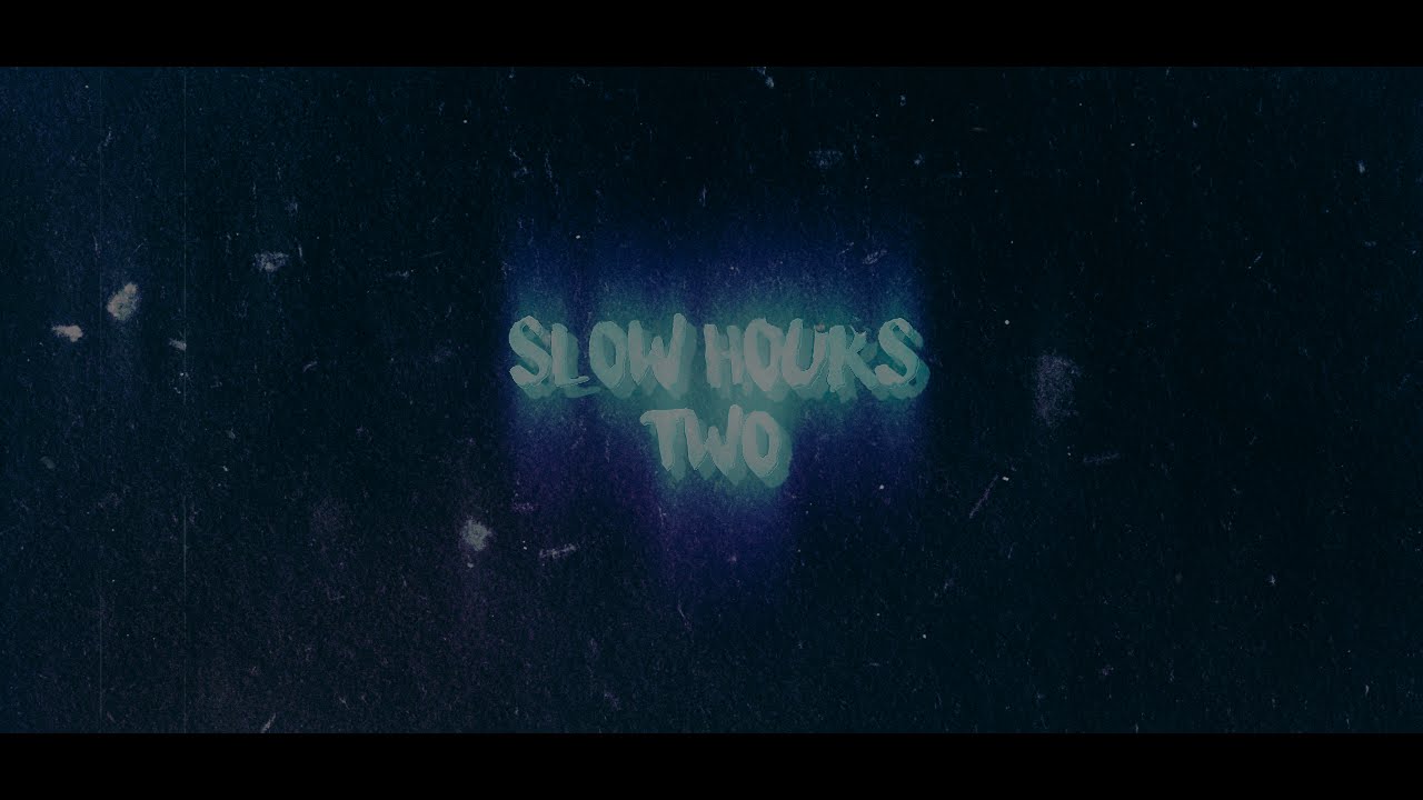 Slow Hours 2 YouTube slow-hours-2-youtube
