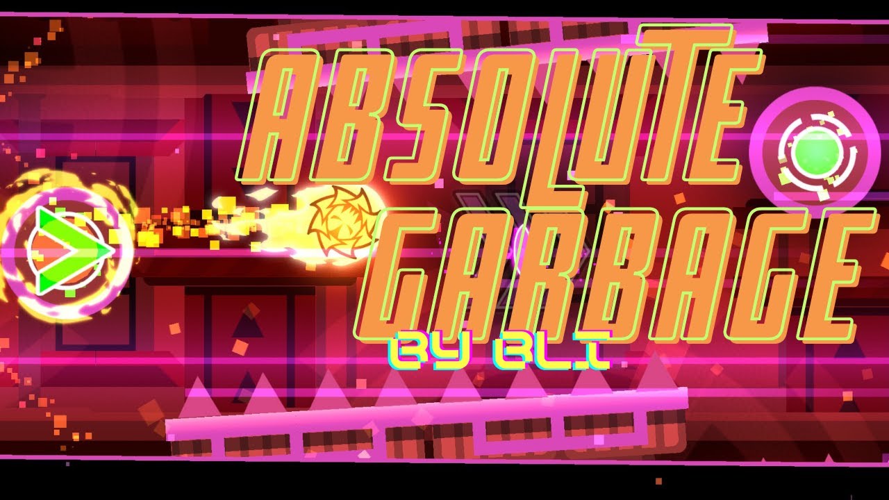 Absolute Garbage by Bli [Easy Demon] Geometry Dash 2.11 - YouTube