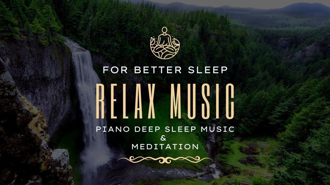 Relaxing Piano Music : Music for relaxation, meditation, sleep, and ...