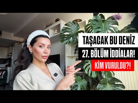 TAŞACAK BU DENİZ 27. BÖLÜM İDDİALAR ! KİM VURULDU !