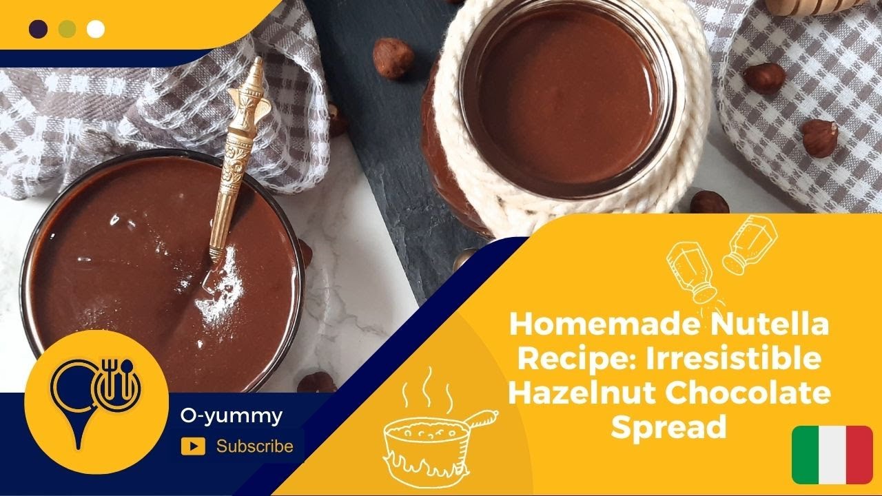 Homemade Nutella Recipe: Irresistible Hazelnut Chocolate Spread - YouTube