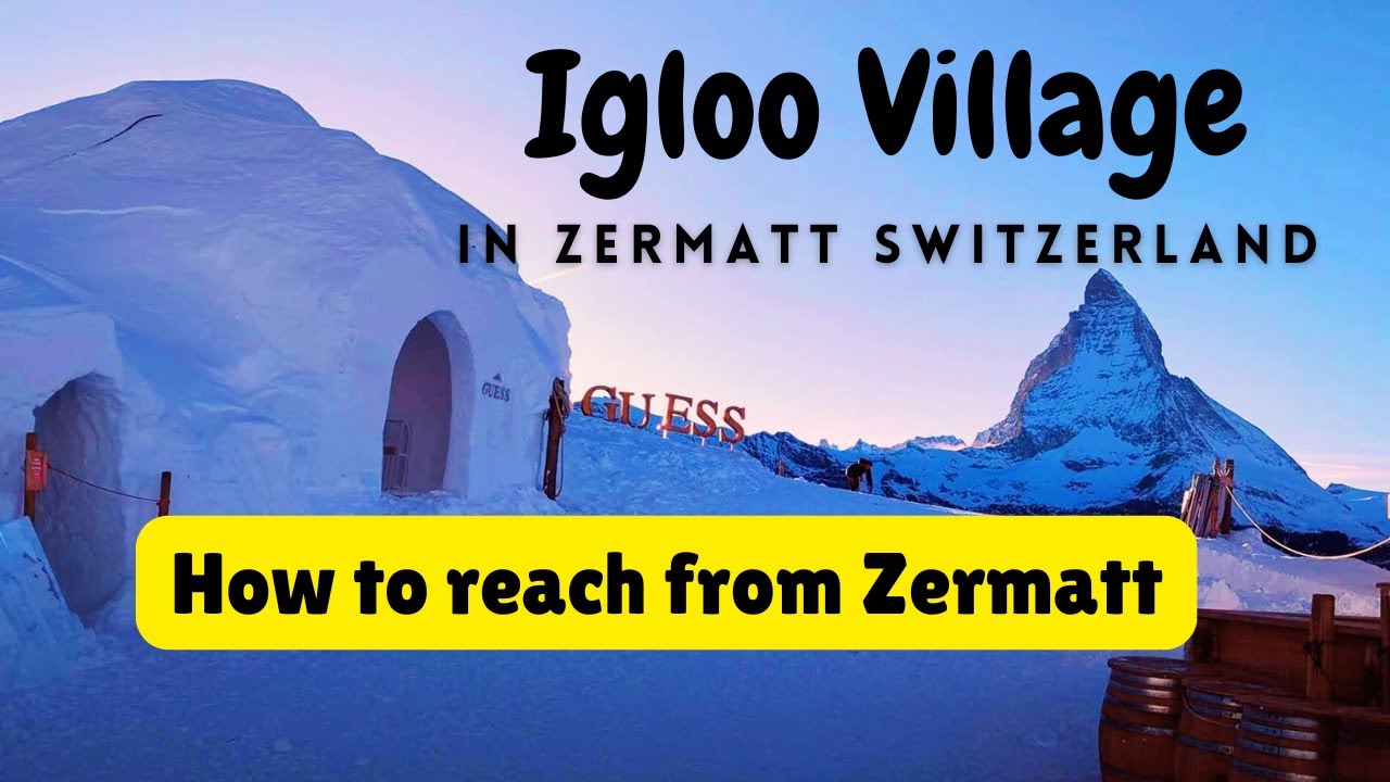 Iglu-Dorf Zermatt Switzerland | Iglu Dorf Hike Zermatt | How to reach ...