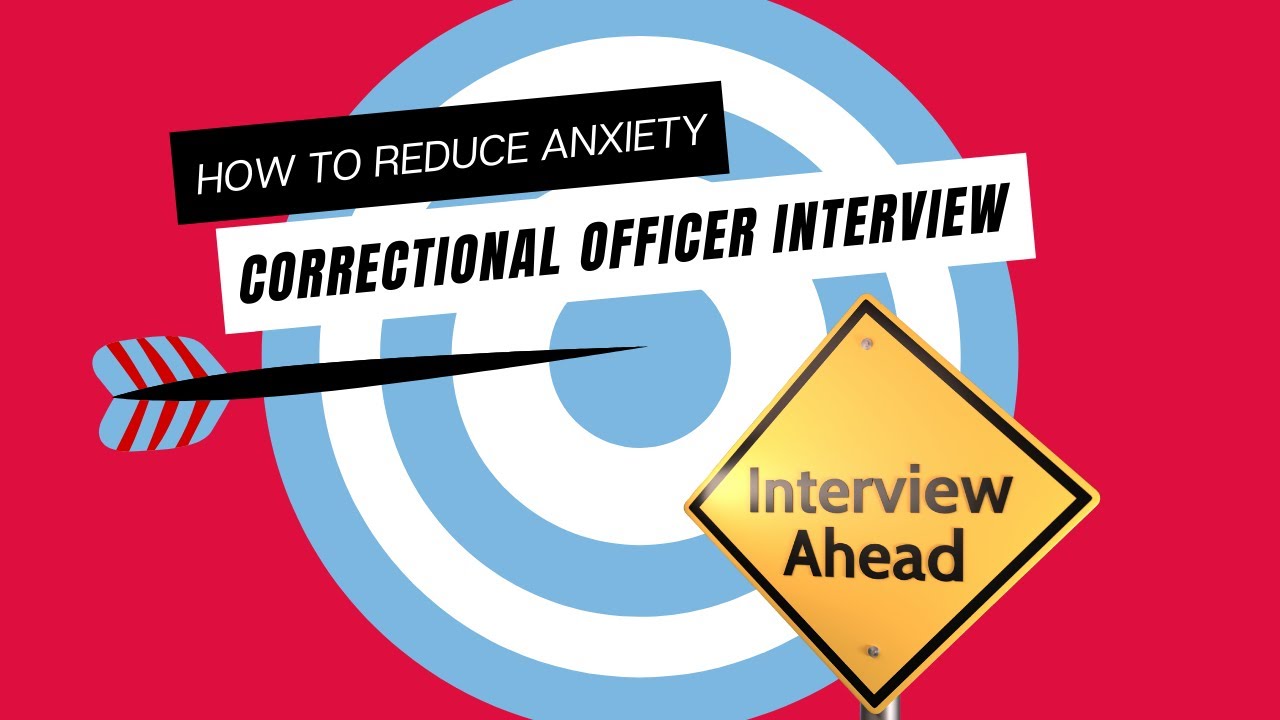 Reduce Your Anxiety for the Correctional Officer Interview - YouTube
