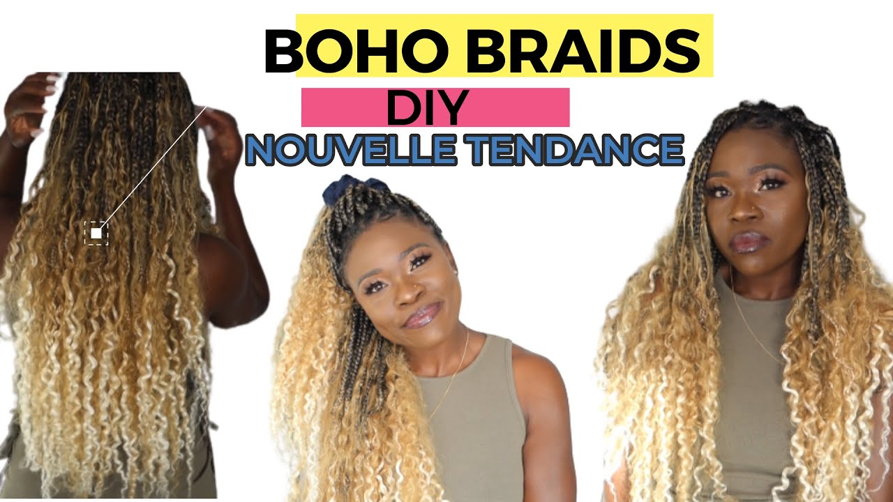 TUTO: COMMENT FAIRE DES BOHO BRAIDS FACILEMENT// NOUVELLE TENDANCE ...