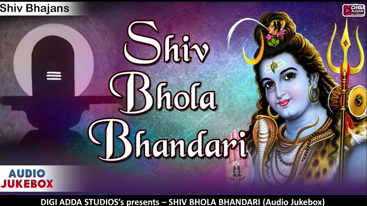 Shiv Bhola Bhandari शिव भोला भंडारी Mera Bhola Hai Bhandari | Bhole Ki Chilam | Bhakti DAS ...