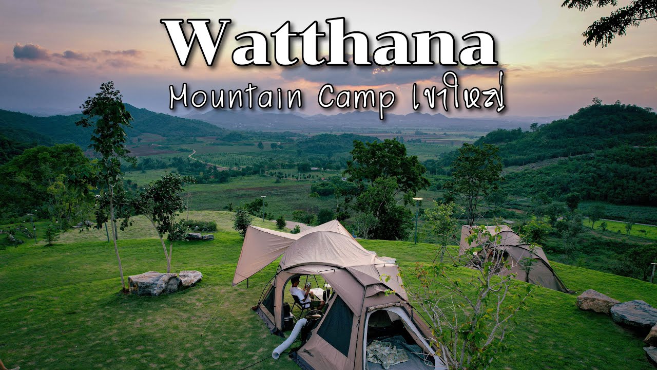 กางเต็นท์ Watthana Mountain Camp ลานกางเต็นท์ที่มีสระว่ายน้ำบนเขา Ep.176 โคราช เขาใหญ่ วิวเขา ...