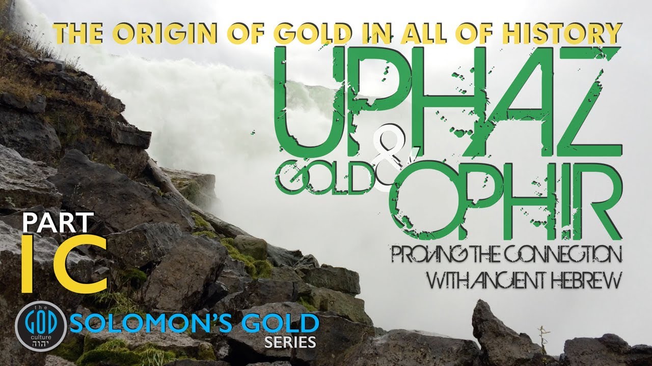 Solomon s Gold Series Part 1C UPHAZ GOLD OPHIR Origin Of Gold Sheba solomon-s-gold-series-part-1c-uphaz-gold-ophir-origin-of-gold-sheba