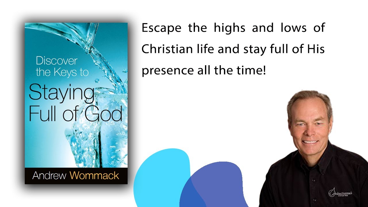 Discover the keys to stay in full of God. Book by Andrew Wommack - YouTube