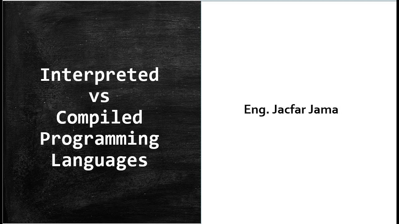 Interpreted vs Compiled Programming Languages - Somali - YouTube