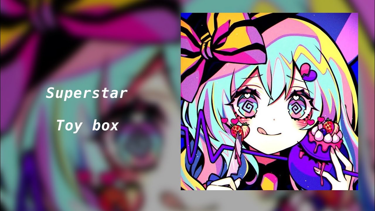 Superstar-Toy Box ||| sped + reverb - YouTube