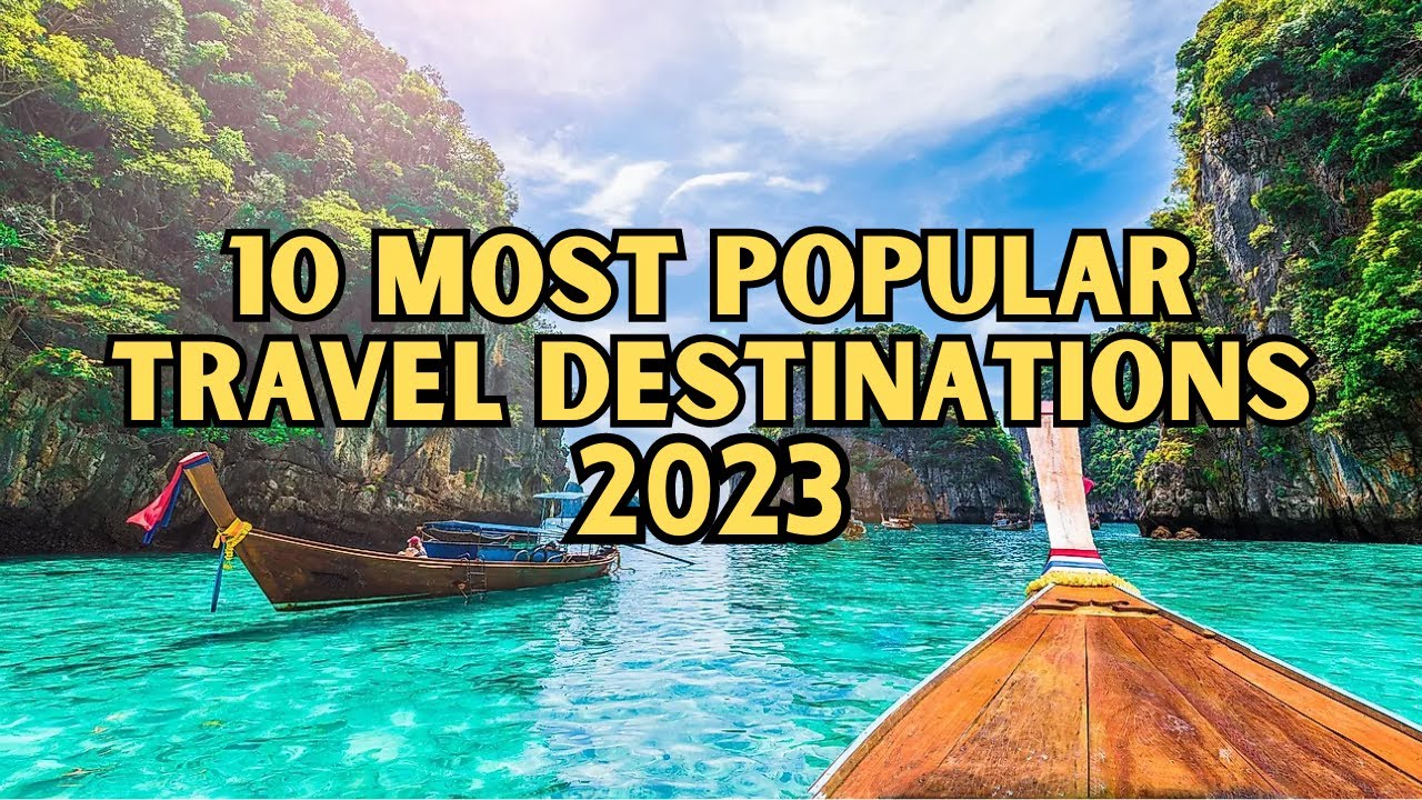 10 Most Popular Travel Destinations in the World for 2024 - YouTube