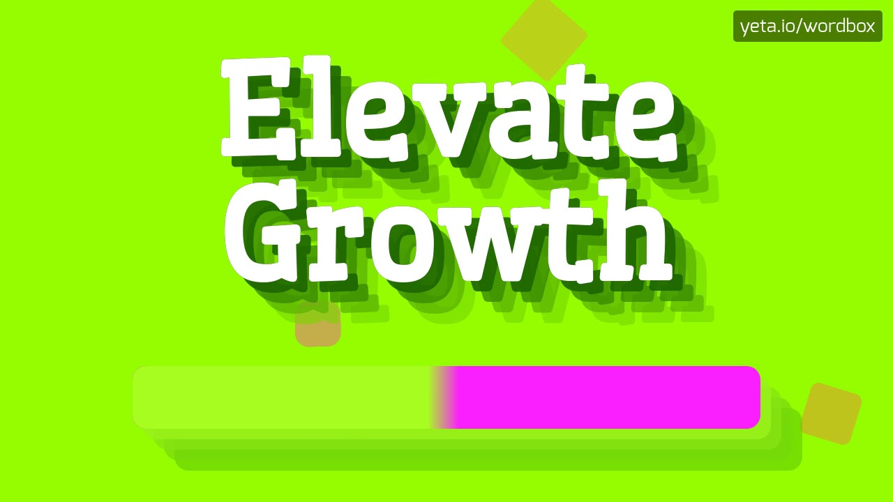 HOW PRONOUNCE ELEVATE GROWTH! (BEST QUALITY VOICES) - YouTube