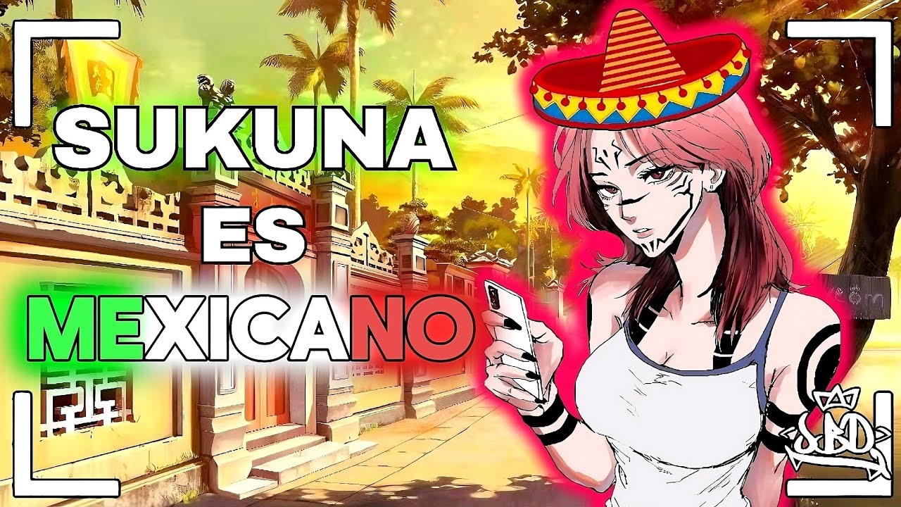 Por que Sukuna es Mexicano - YouTube