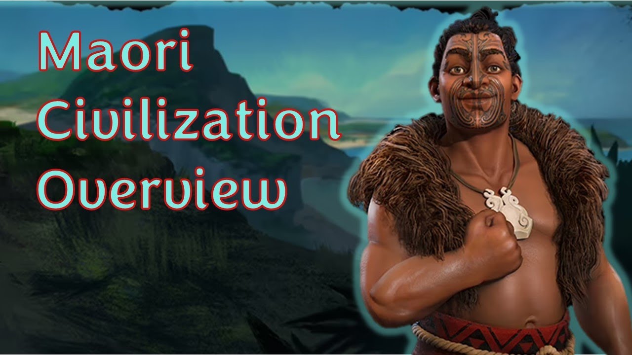 Civ 6 Leader Overviews: How to Play the Maori - YouTube