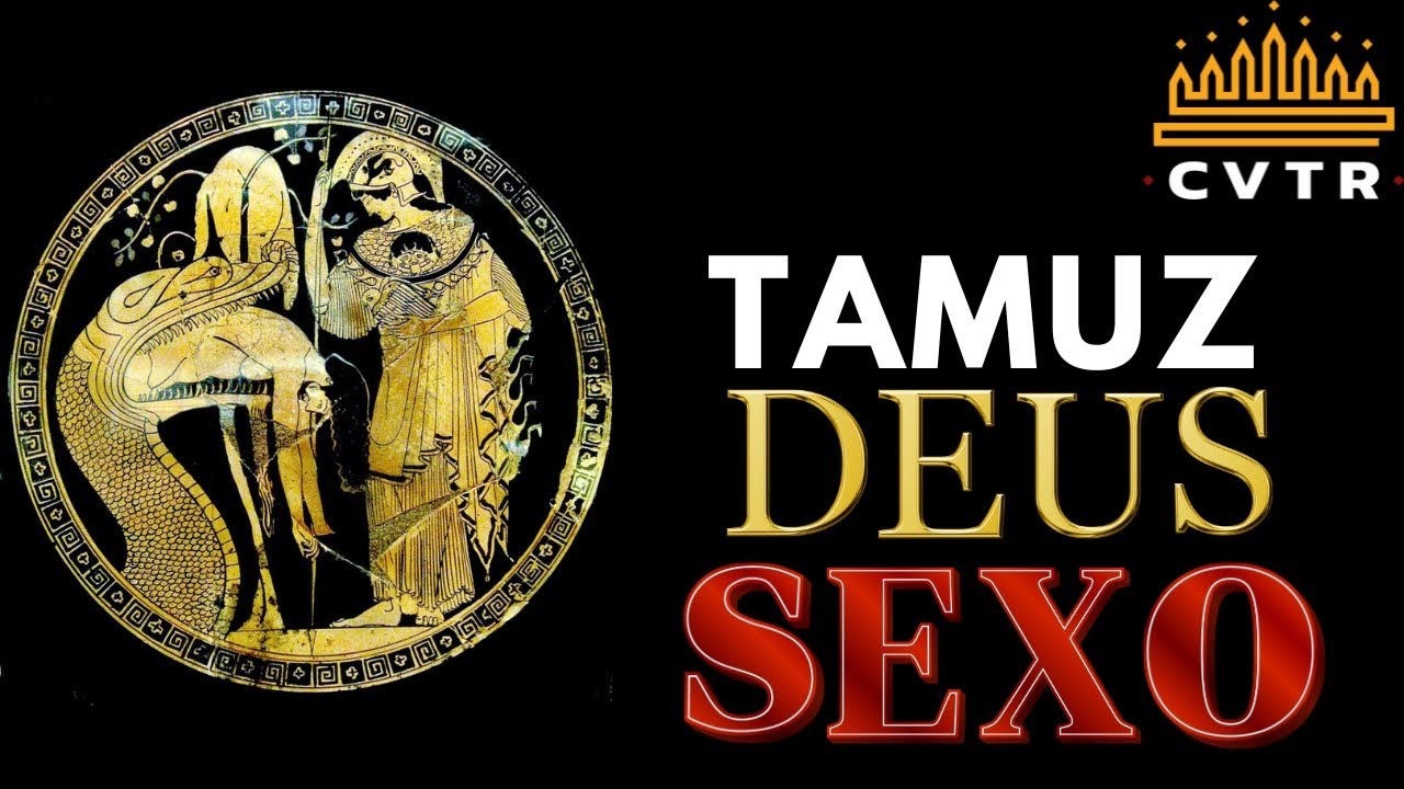 Tamuz o deus do sexo! - YouTube