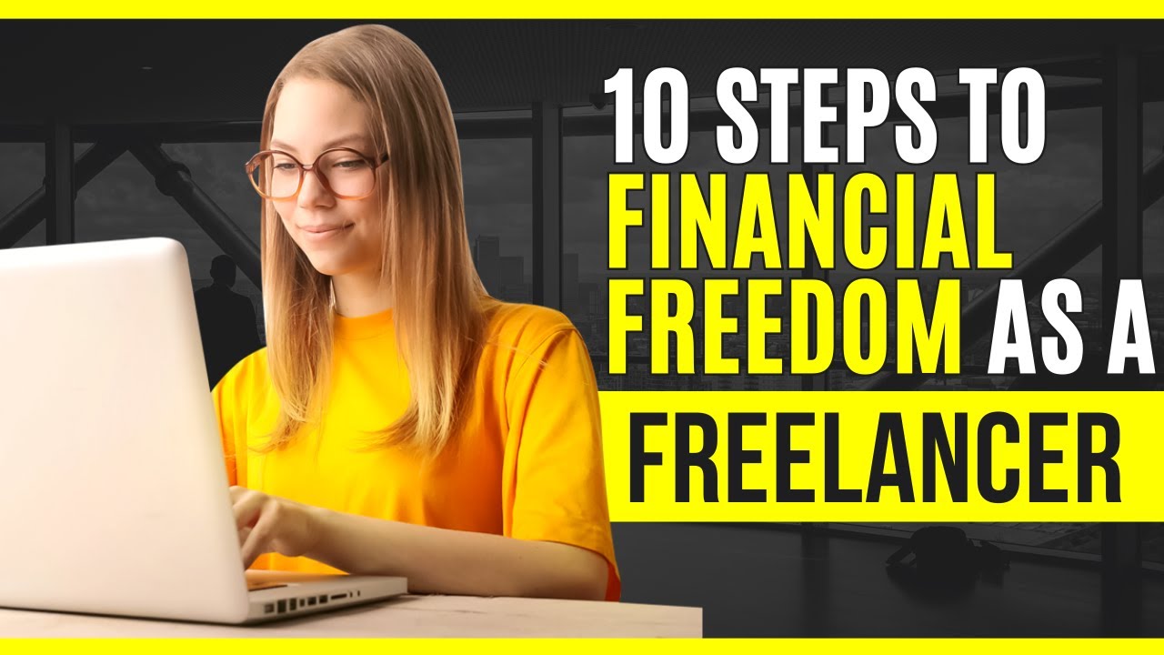 10 Steps to Financial Freedom as a Freelancer - YouTube