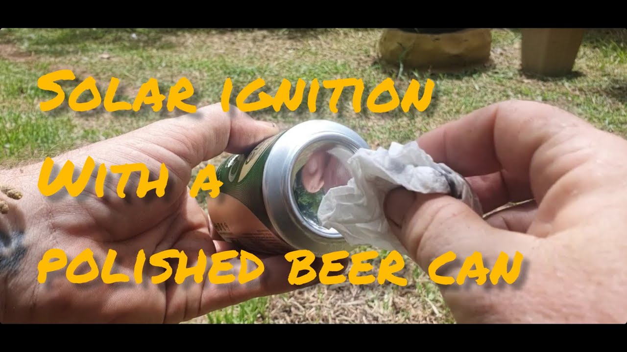 Solar ignition With a polished beer can - YouTube