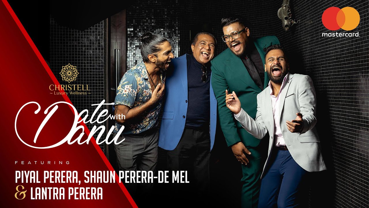 DATE WITH DANU | Piyal Perera, Shaun Perera-de Mel & Lantra Perera - YouTube