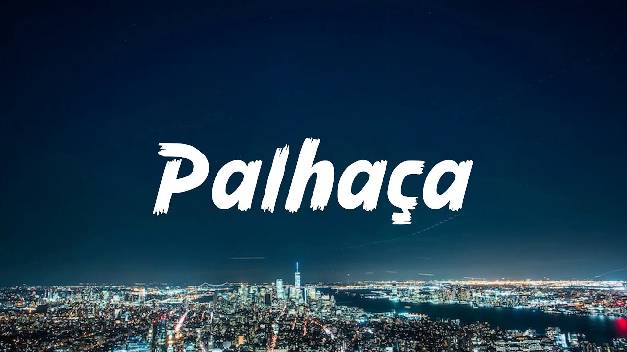 Naiara Azevedo, Ana Castela - Palhaça (Letra) - YouTube