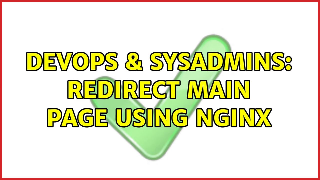 Devops And Sysadmins Redirect Main Page Using Nginx Youtube 4064