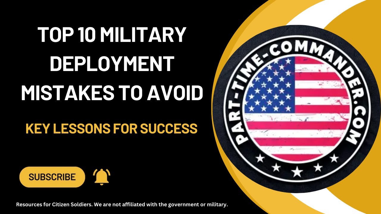 Top 10 Military Deployment Mistakes to Avoid - YouTube