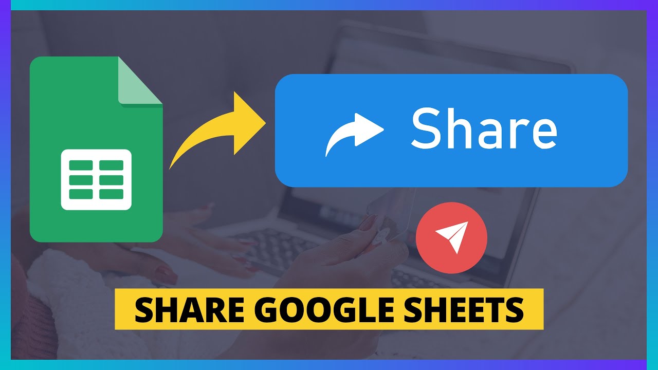 How to Share Google Sheets (Quick Full Guide!) - YouTube
