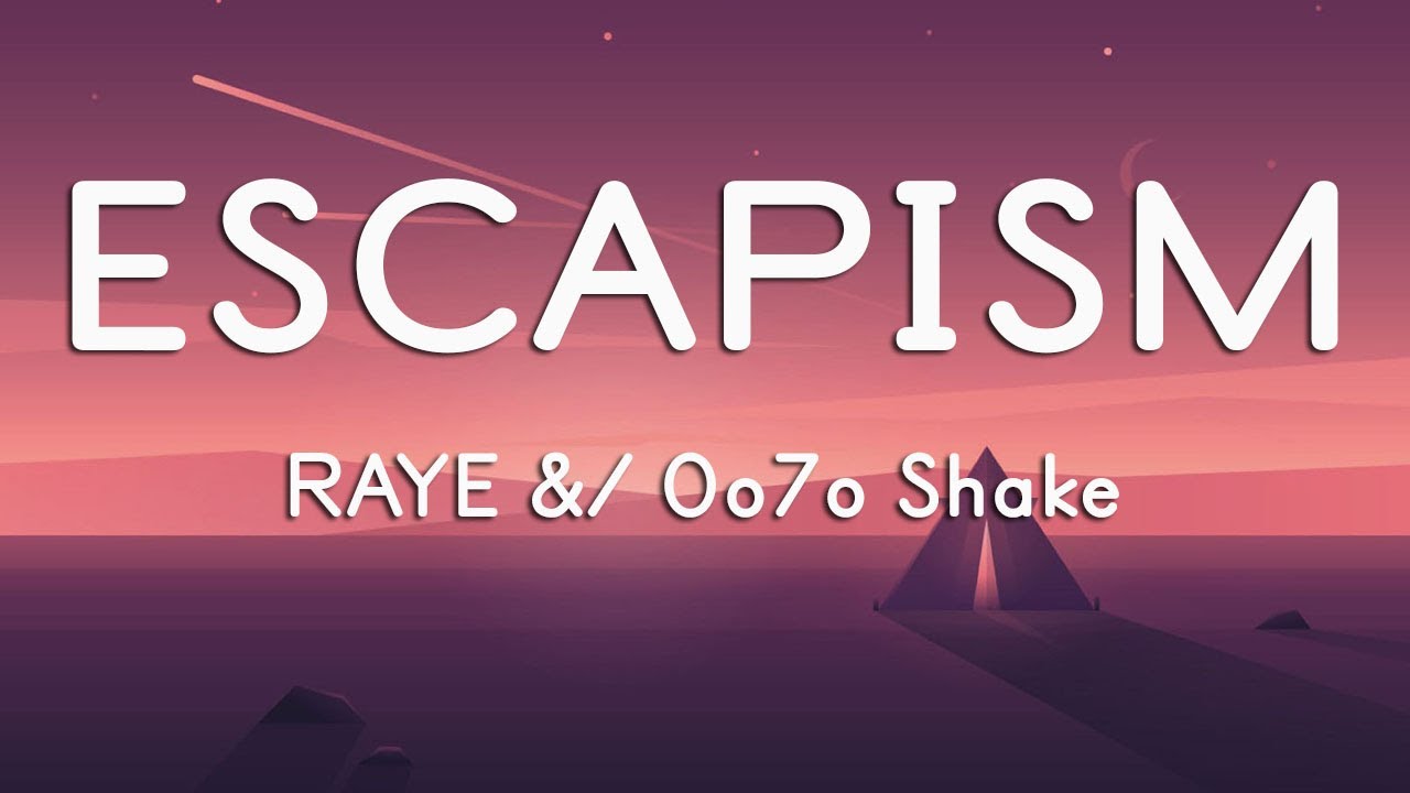 Escapism - RAYE & 070 Shake / Lyrics - YouTube