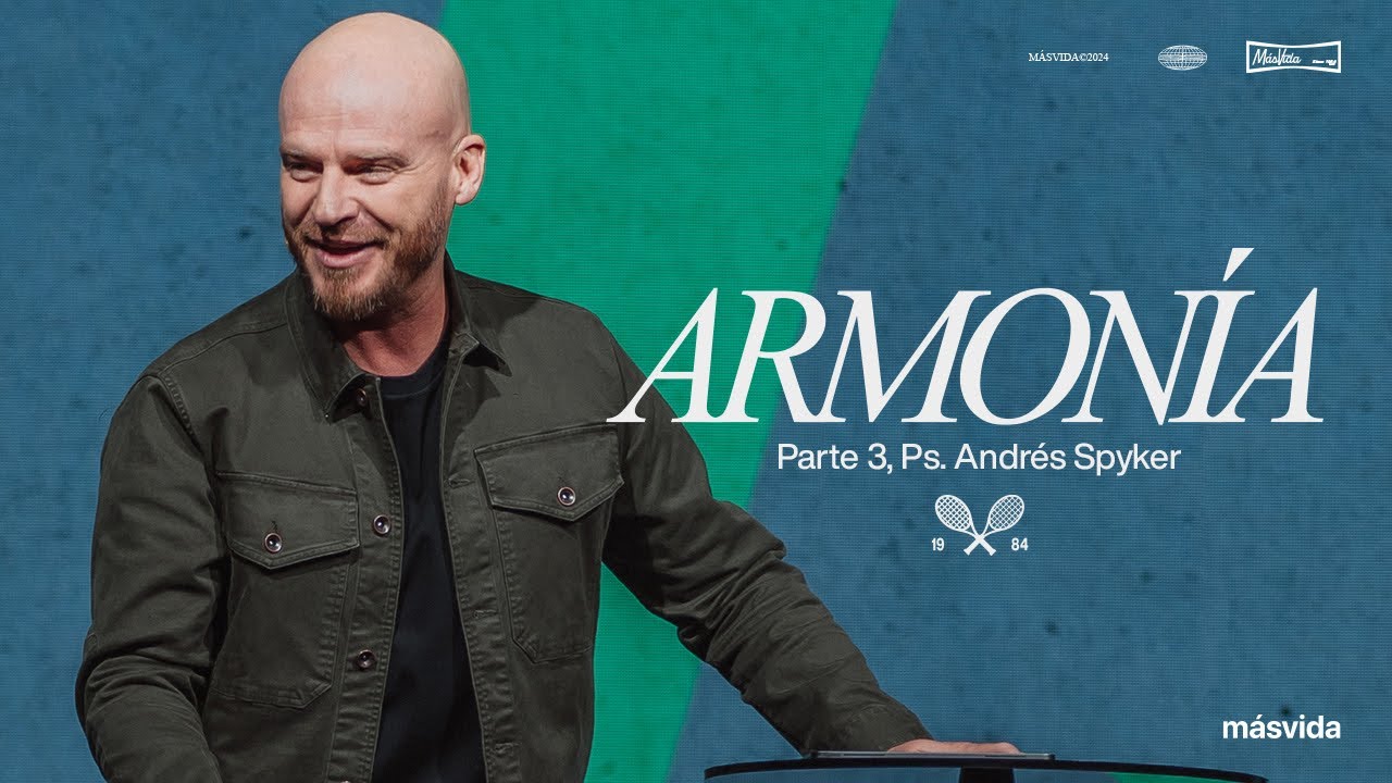 Andrés Spyker — Armonía (Parte 3) #PredicasCristianas - YouTube