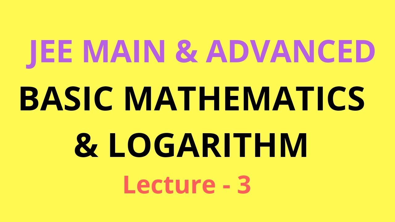 Logarithm Jee Main And Advanced Lecture 3 Youtube
