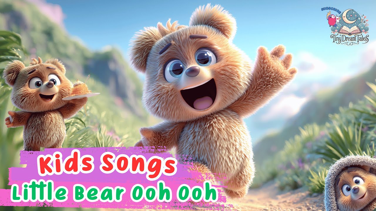 Little Bear Ooh Ooh – Fun Bear Song for Kids | Tiny Dream Tales - Kids ...