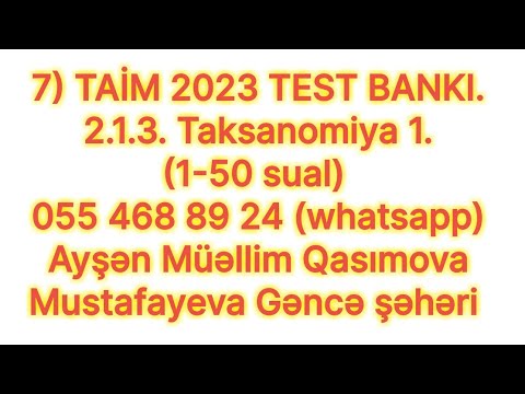7) TAİM 2023 TEST BANKI. 2.1.3. Taksanomiya 1. (1-50 sual) 055 468 89 24