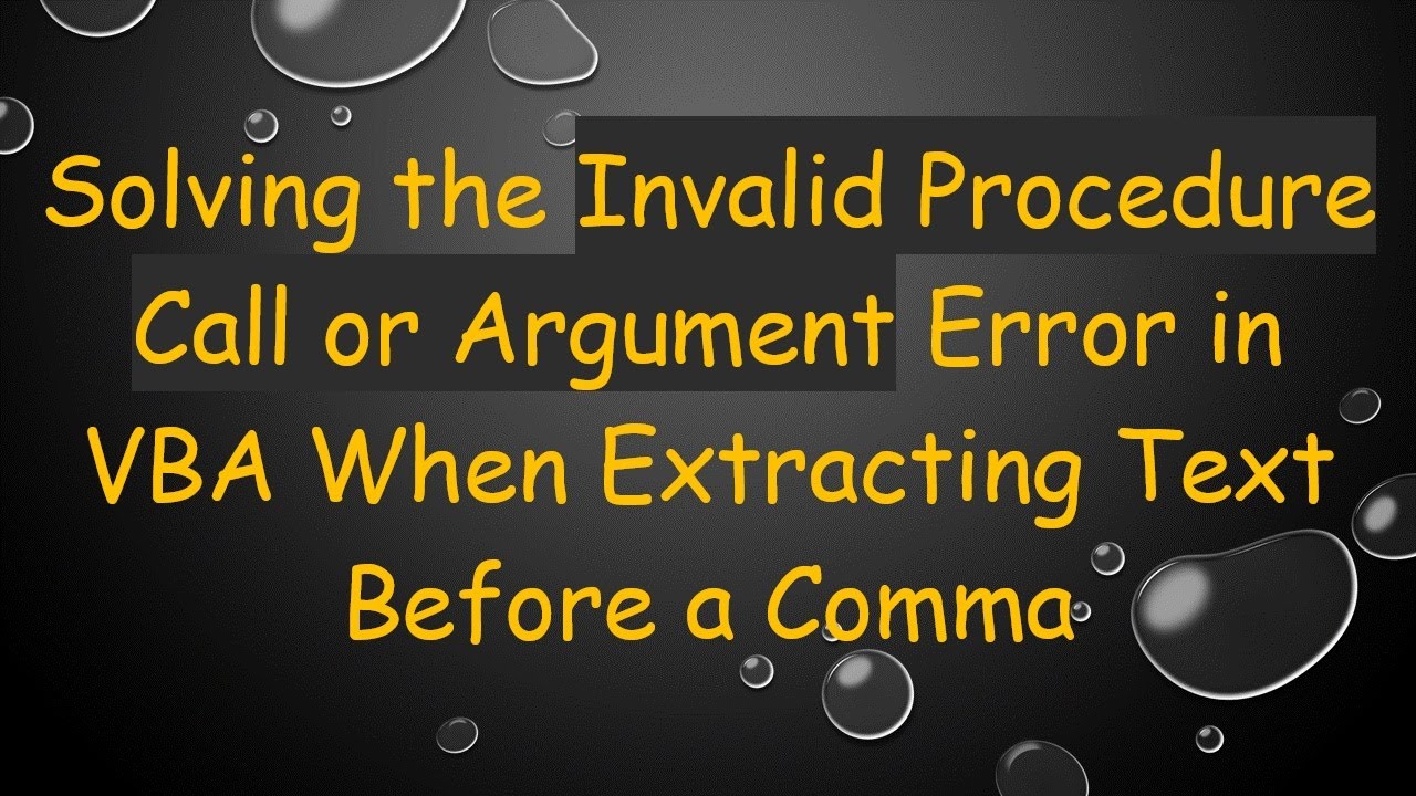 Solving the Invalid Procedure Call or Argument Error in VBA When Extracting Text Before a Comma ...