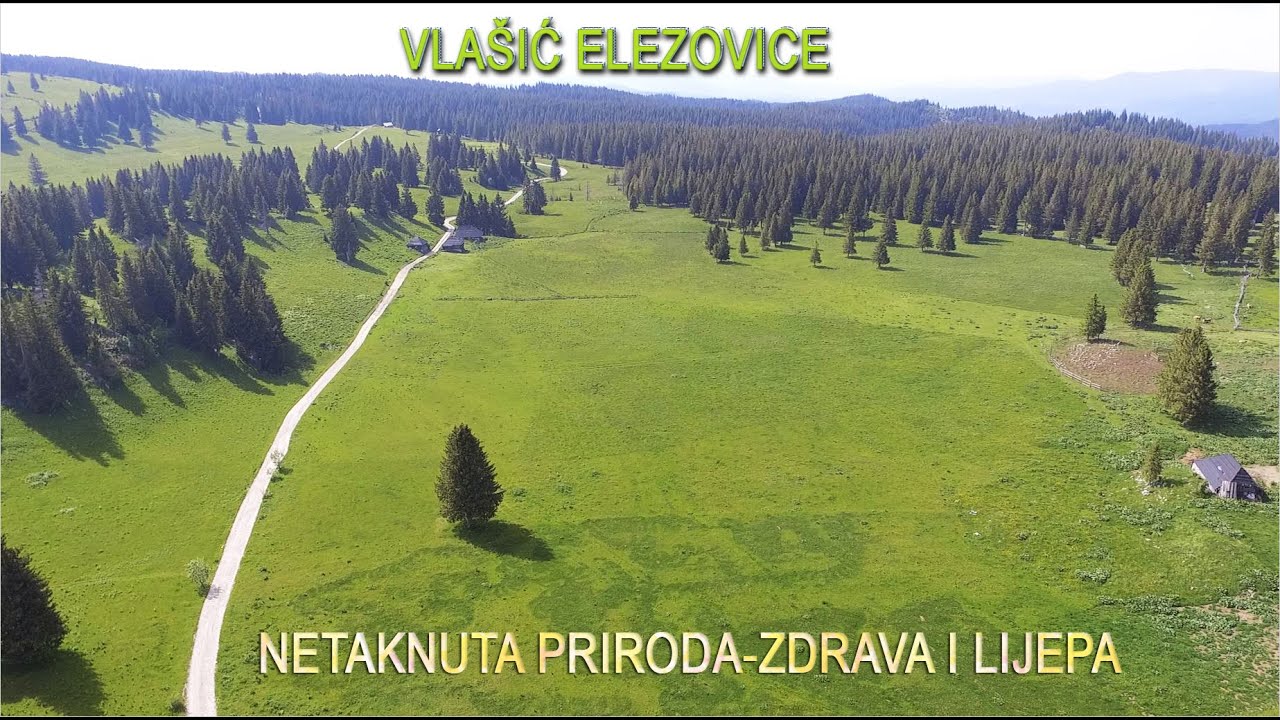 ,,Vlašić Elezovice - Mjesto gde odmarate dušu" - YouTube