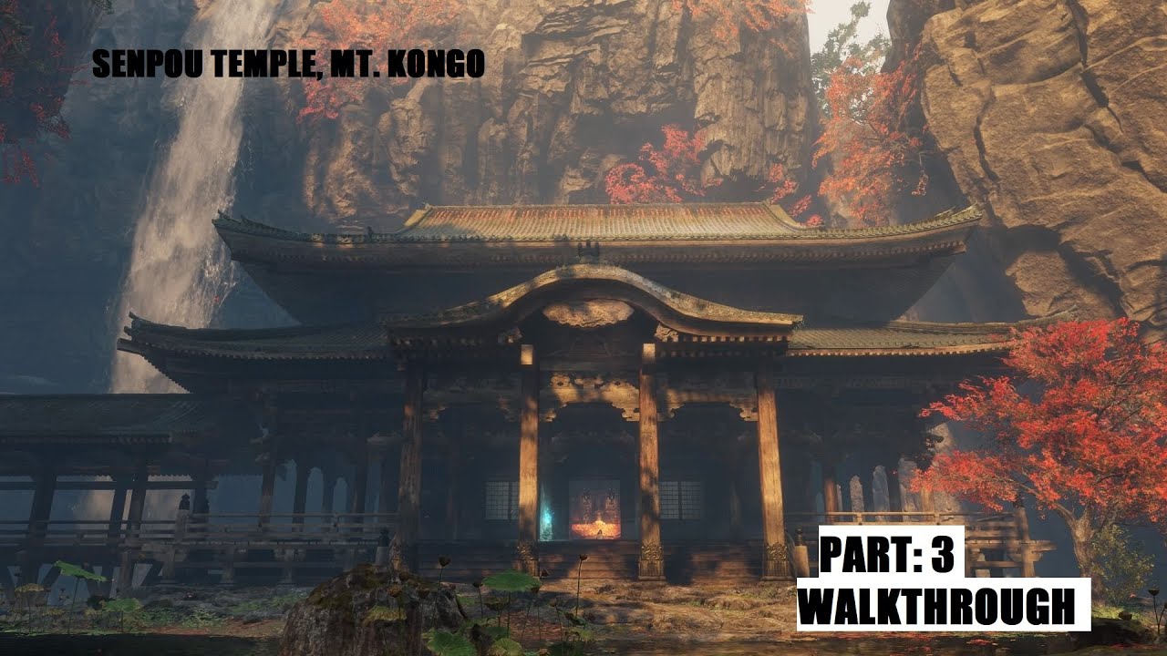 Senpou Temple, Mt. Kongo walkthrough : Part - 4 || Sekiro: Shadows Die ...