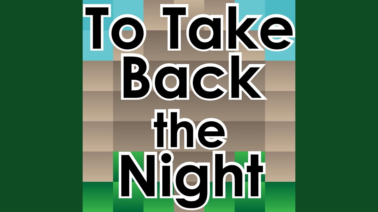 To Take Back the Night (Full Song) (Extended Intro) [A Minecraft Music ...
