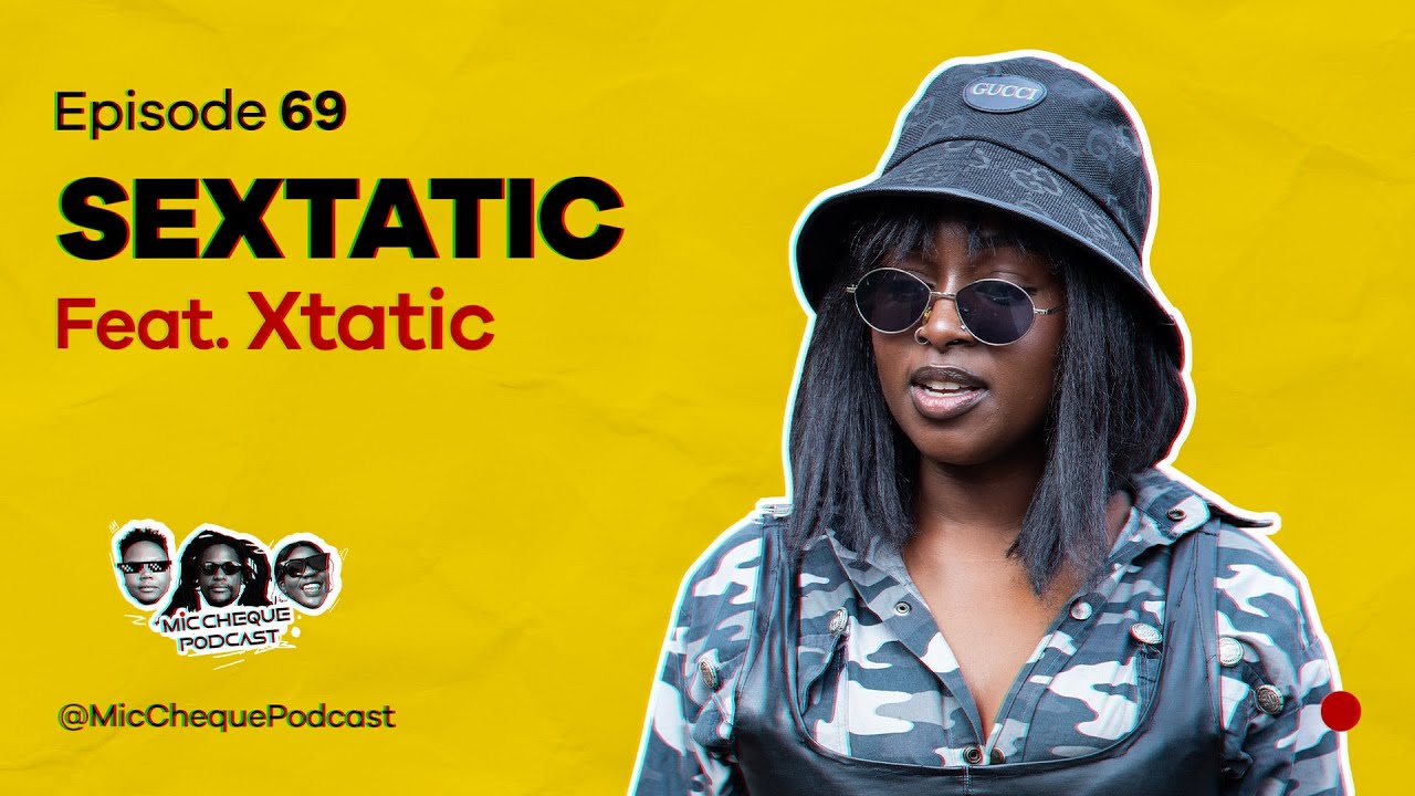 MIC CHEQUE PODCAST | Episode 69 | Sextatic Feat. XTATIC - YouTube