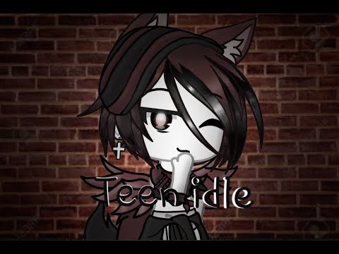 Teen idle || glmv|| gacha life