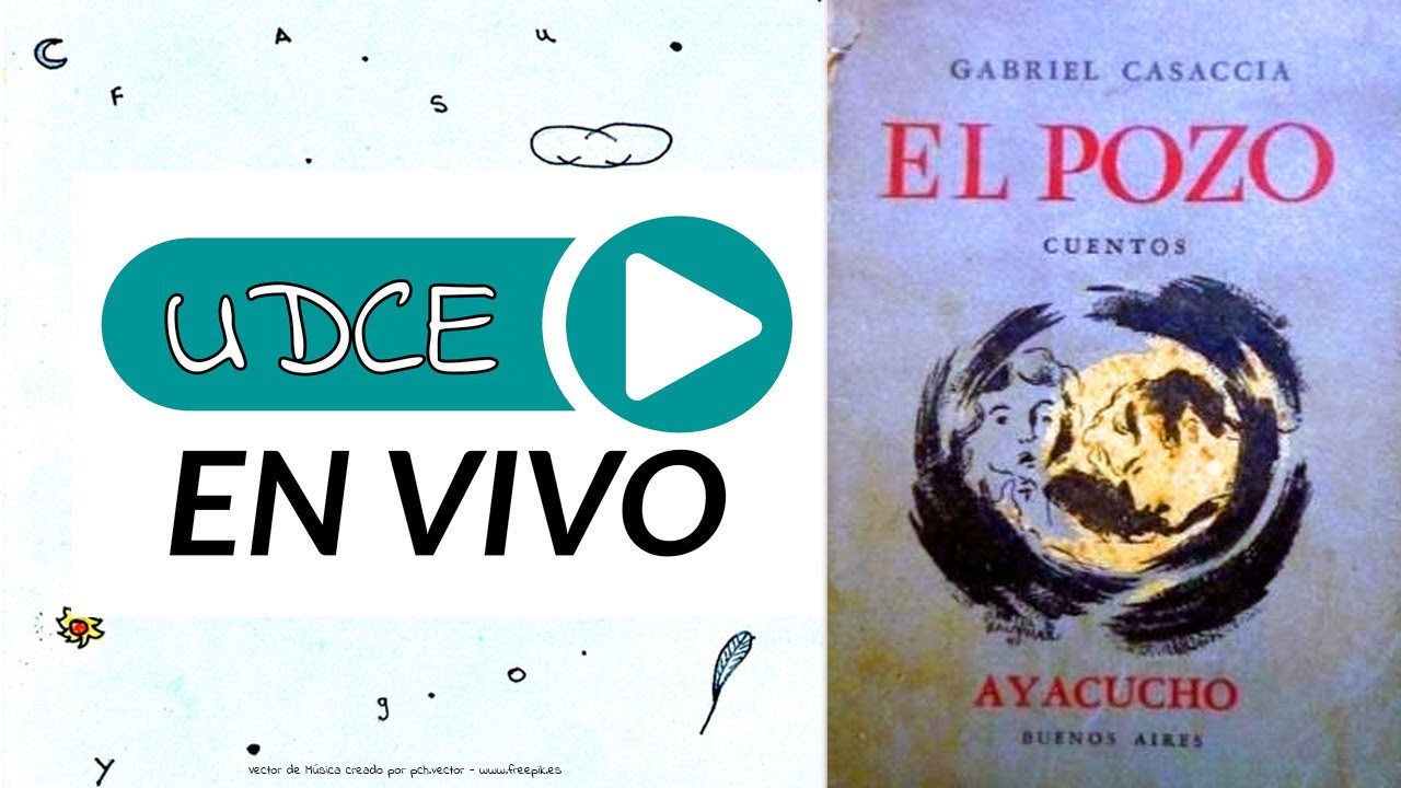 UDCE En Vivo | Lectura de El pozo (Cuento completo) - Gabriel Casaccia ...