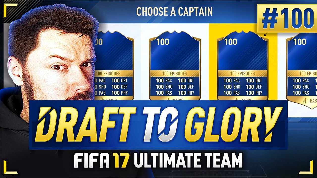 EPISODE 100! - FIFA 17 Ultimate Team Draft To Glory #100 - YouTube