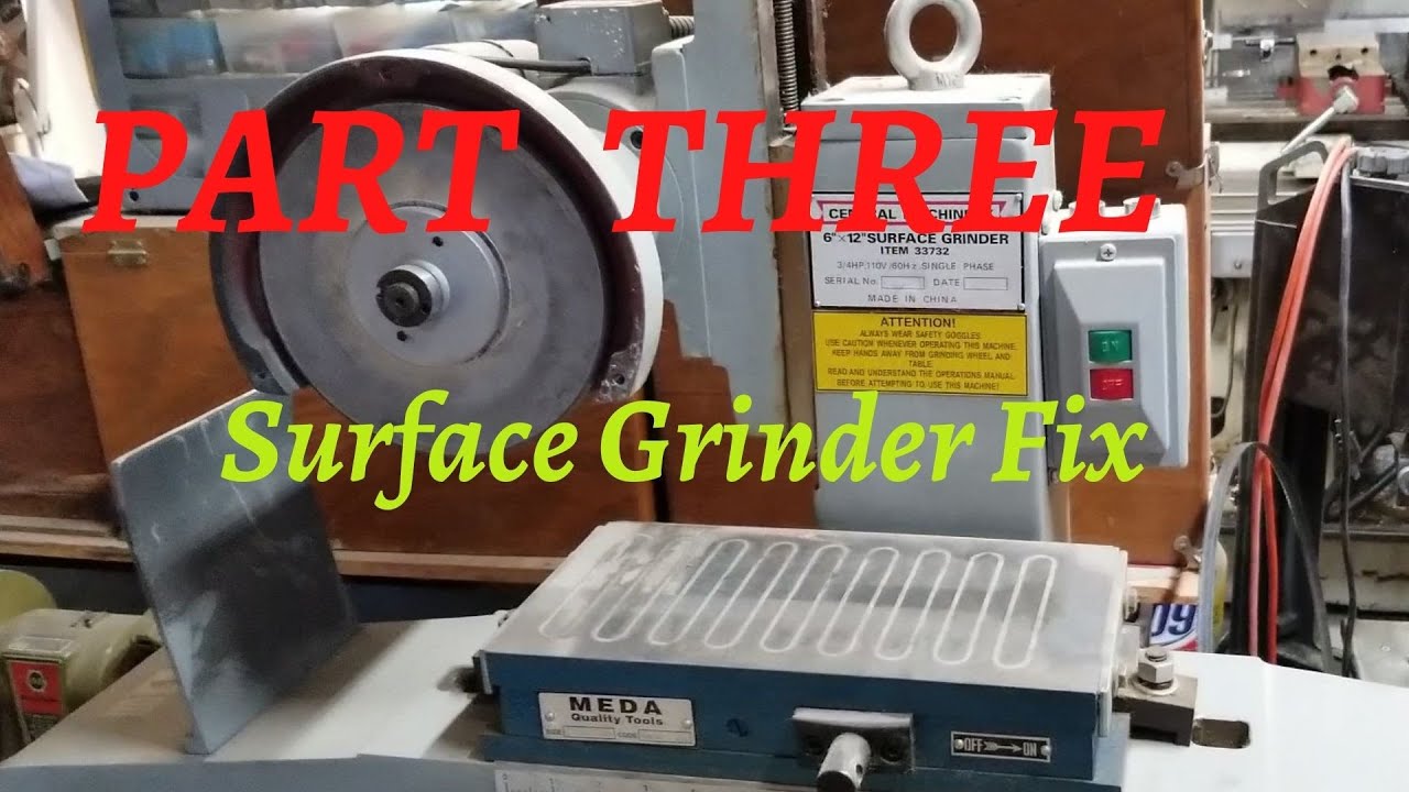 Surface Grinder Fix Part Three - YouTube