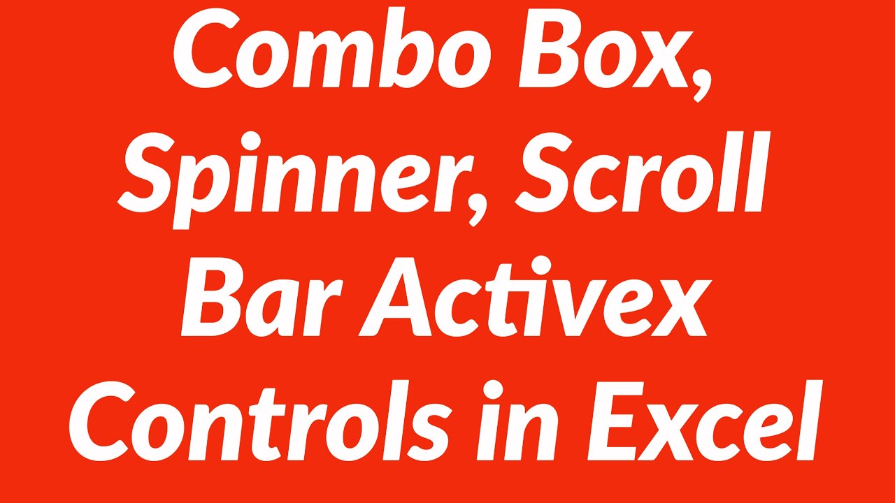 Combo Box, Spinner, Scroll Bar Activex Controls in Excel - YouTube