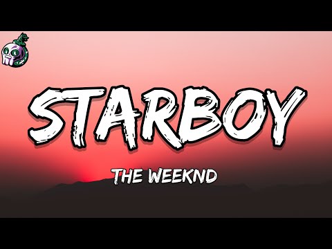 The Weeknd - Starboy (Lyrics) ft. Daft Punk