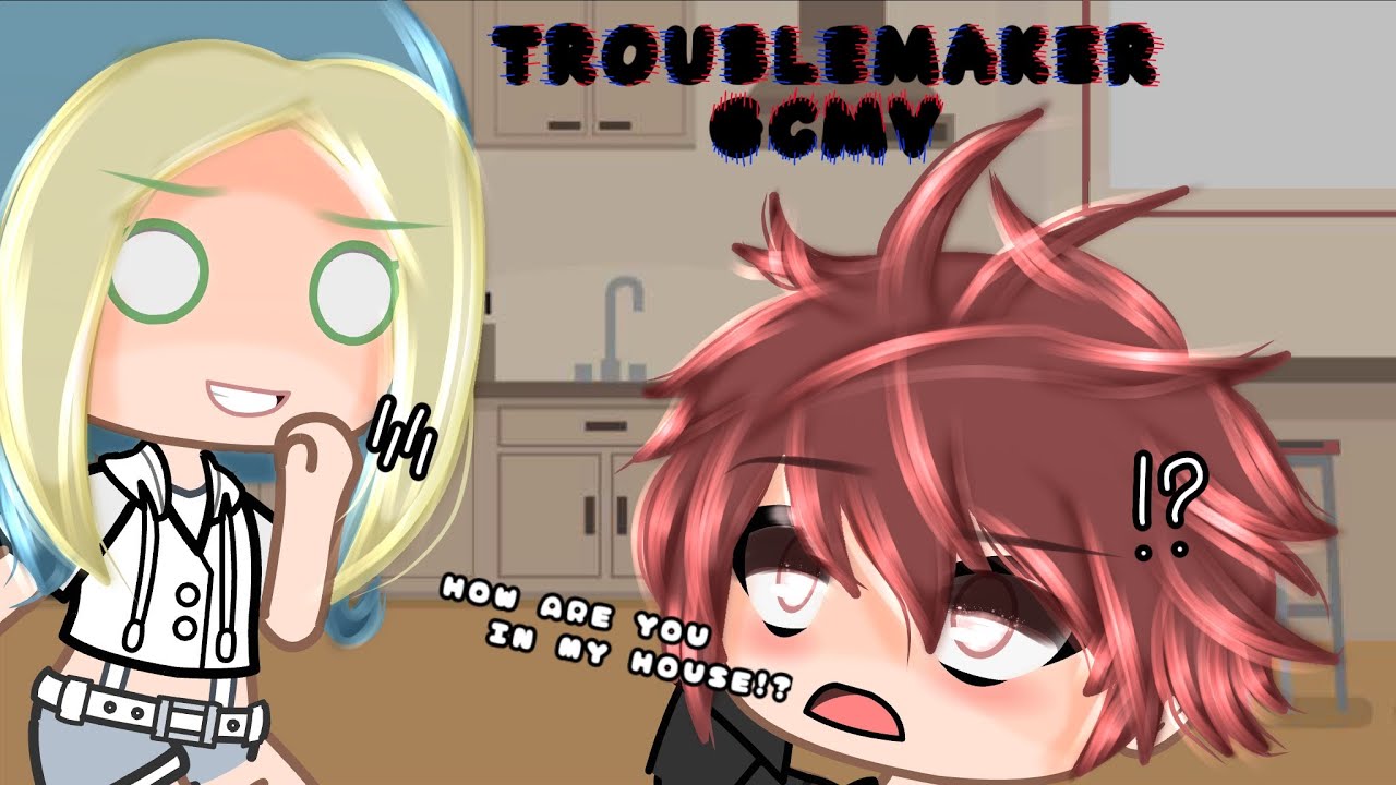 🌸』 Troublemaker-Music Video 『🌸』 // Gacha Club-Music Video // 150 ...
