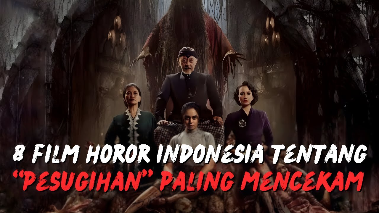 Terlalu Mencekam! 8 Film Horor Indonesia Bertema "Pesugihan" Yang Bisa ...